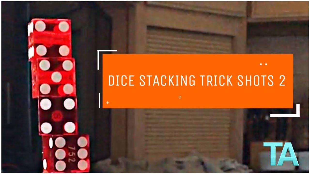 Dice Stacking Trick Shots 2 That Awesome Youtube