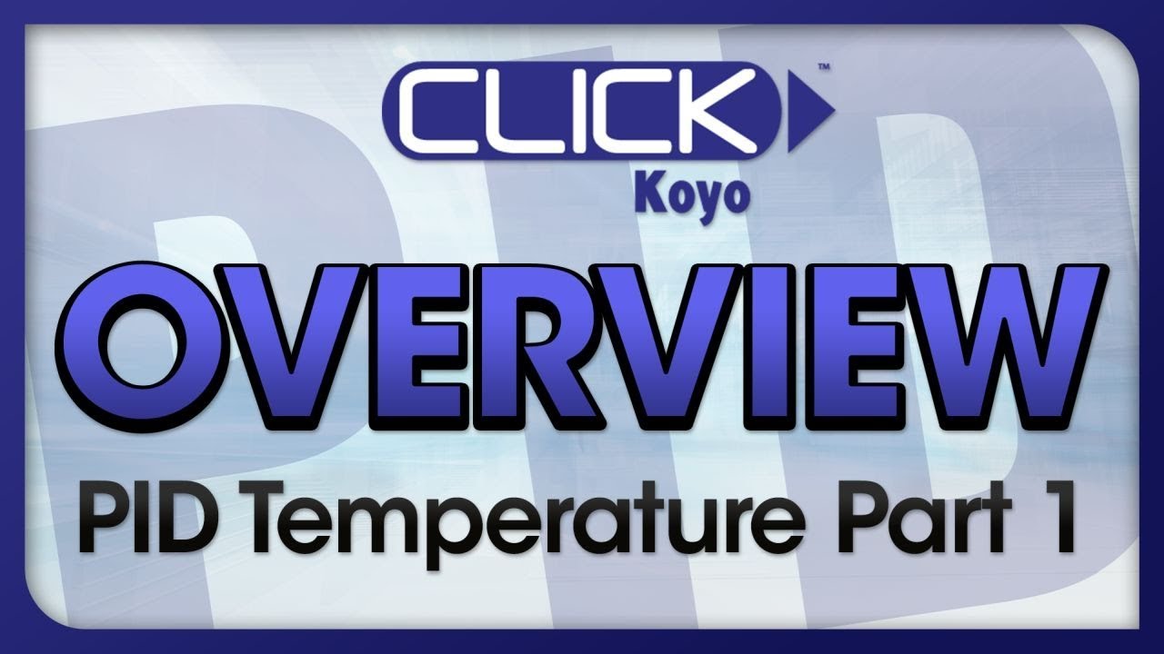 Click Pid Tutorial Videos Part 1 Pid Overview From Automationdirect
