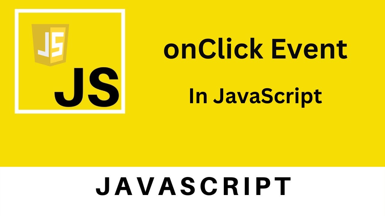 Onclick Event In Javascript Javascript Tutorial For Beginners To