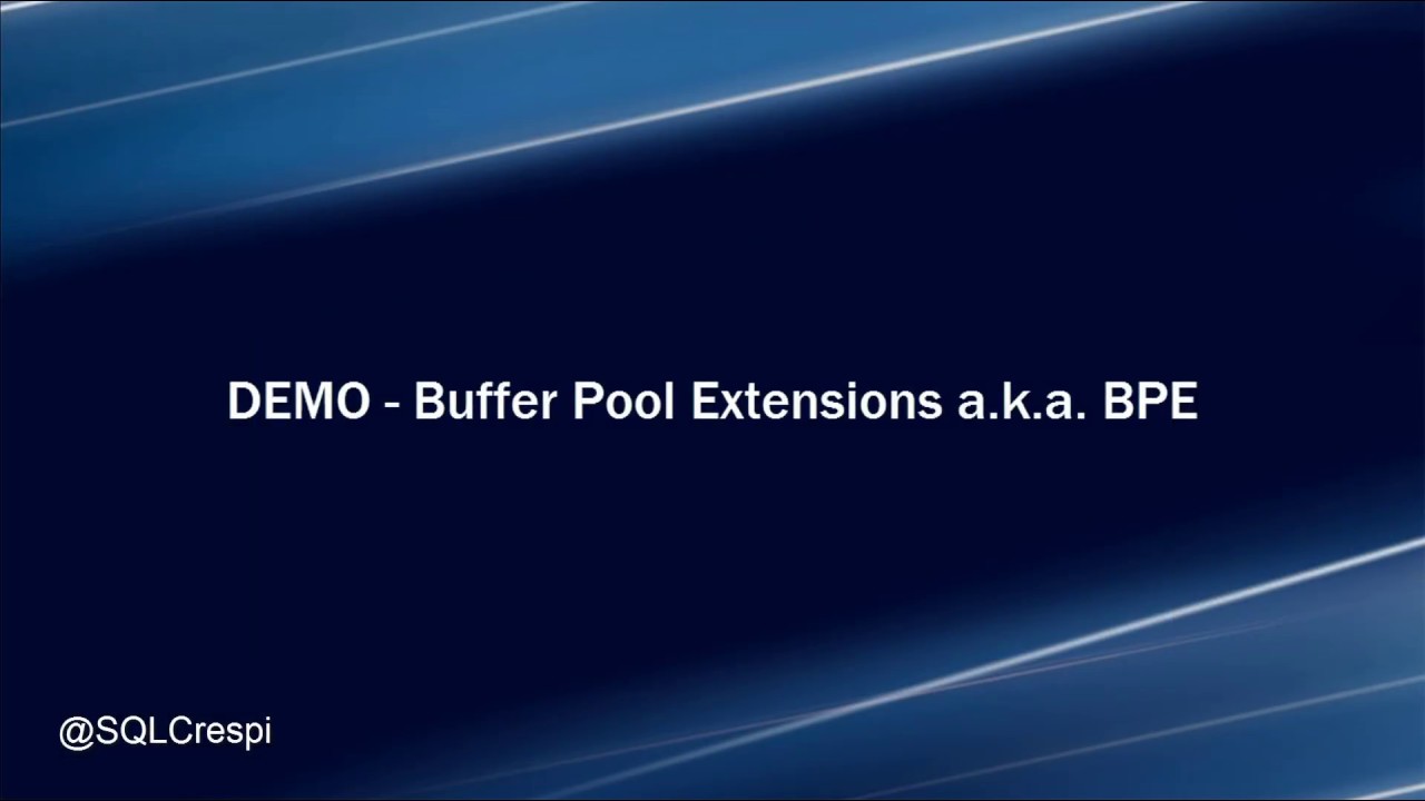 Demo Buffer Pool Extensions A K A Bpe Youtube