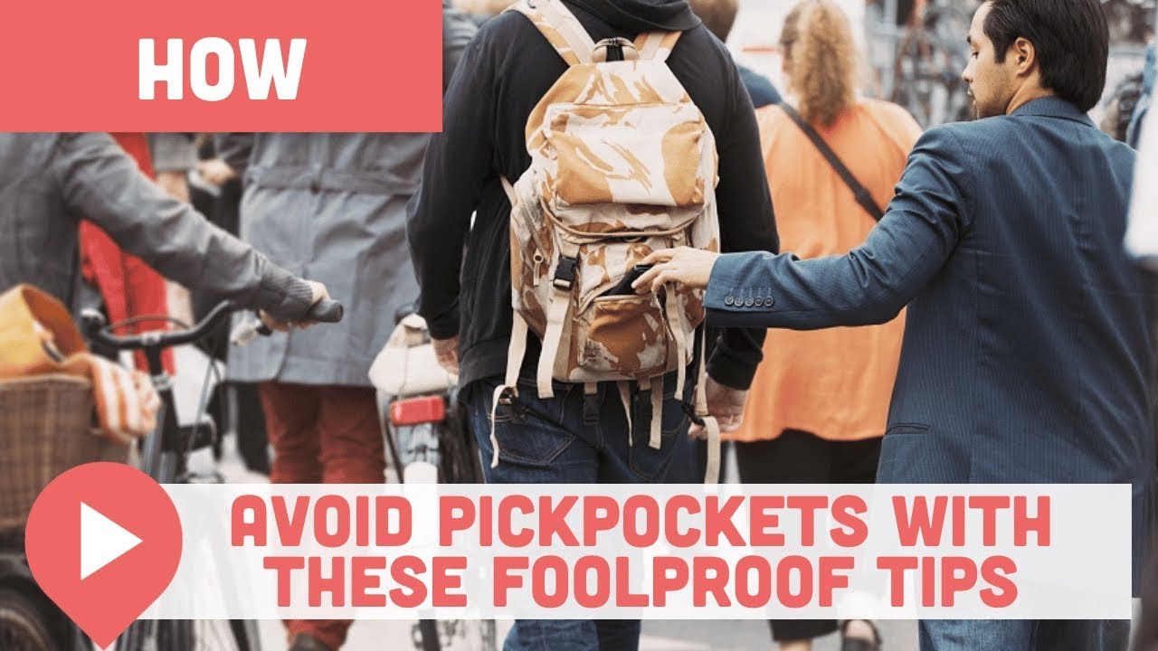 How To Avoid Pickpockets With These Foolproof Tips Youtube