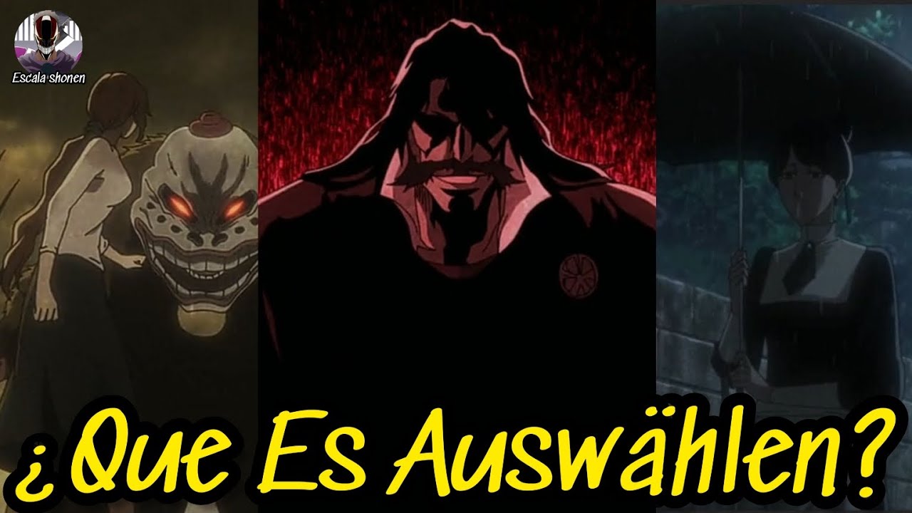 Que Es El Auswahlen De Yhwach Bleach Tybw Youtube