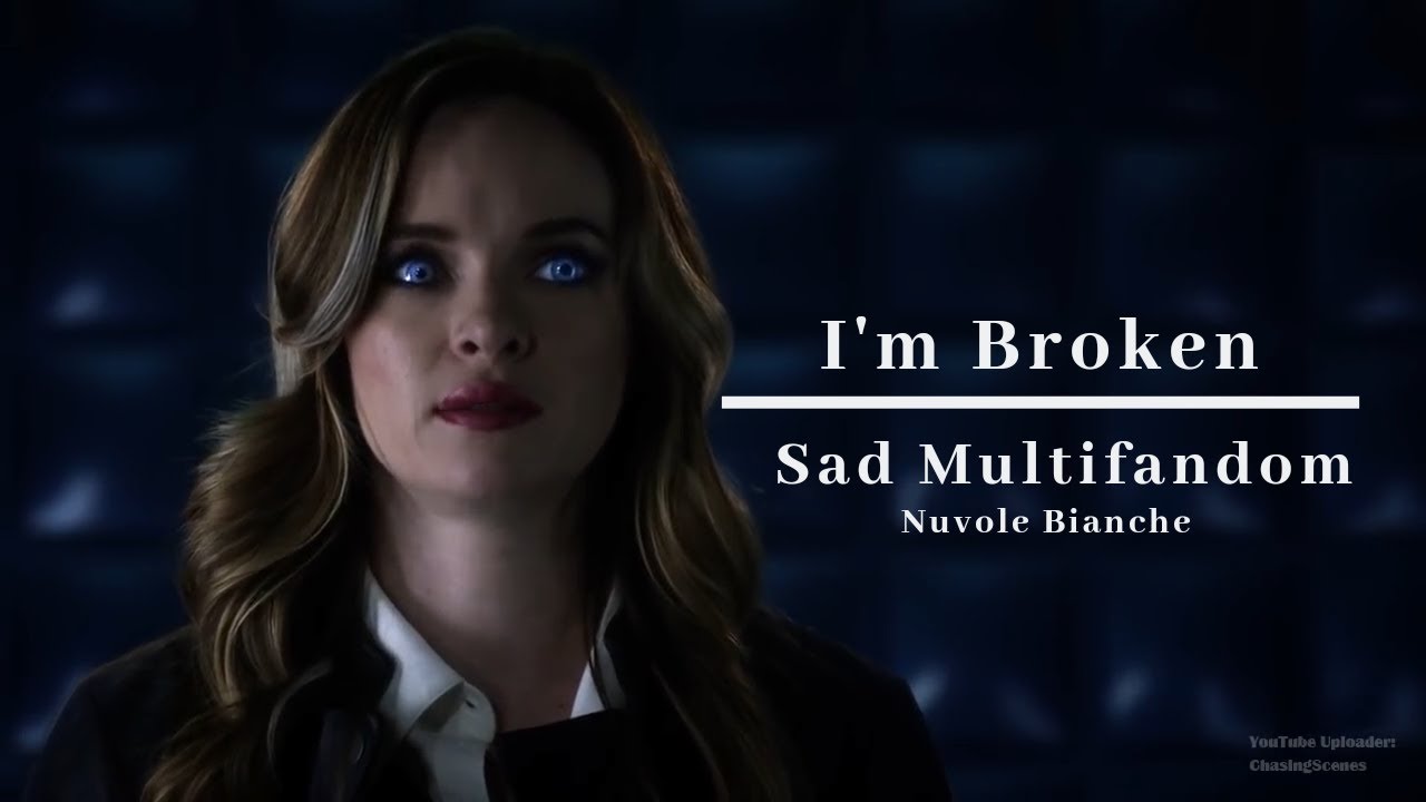 Sad Multifandom I M Broken Youtube