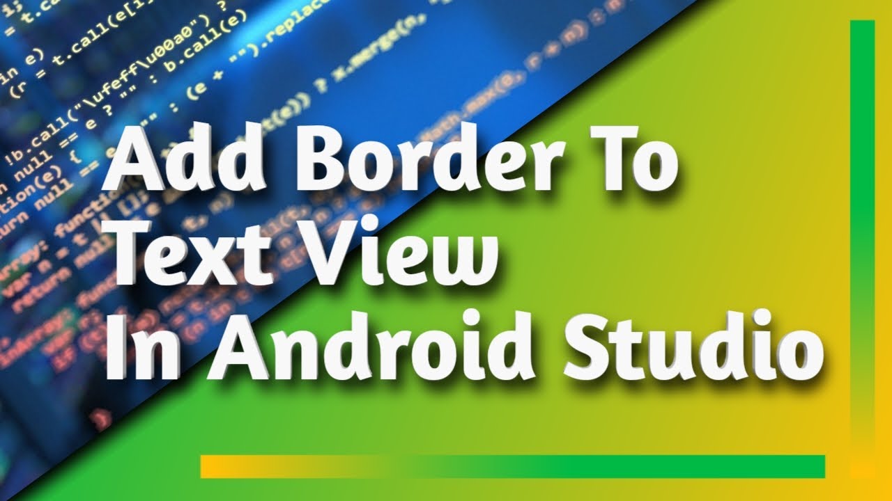 How To Add Border To Text View In Android Studio Android Studio