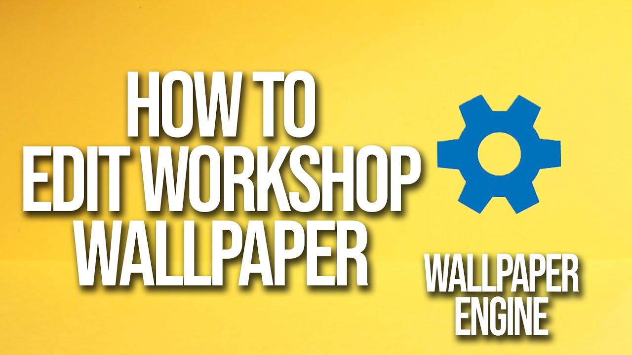 How To Edit Workshop Wallpaper Wallpaper Engine Tutorial Youtube