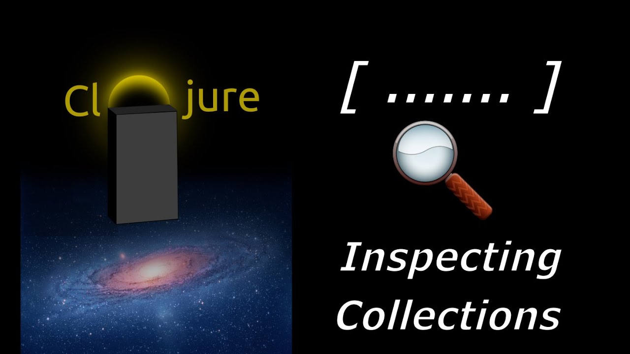 Learn Clojure Inspecting Collections Youtube