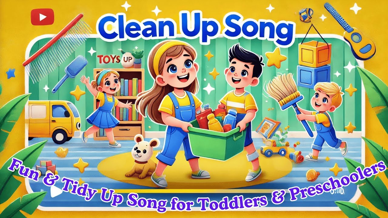 Clean Up Song For Kids Fun Tidy Up Song For Toddlers Preschoolers
