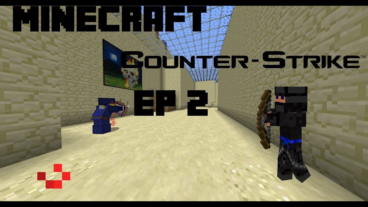 Minecraft Counter Strike In Minecraft Ep 2 Youtube