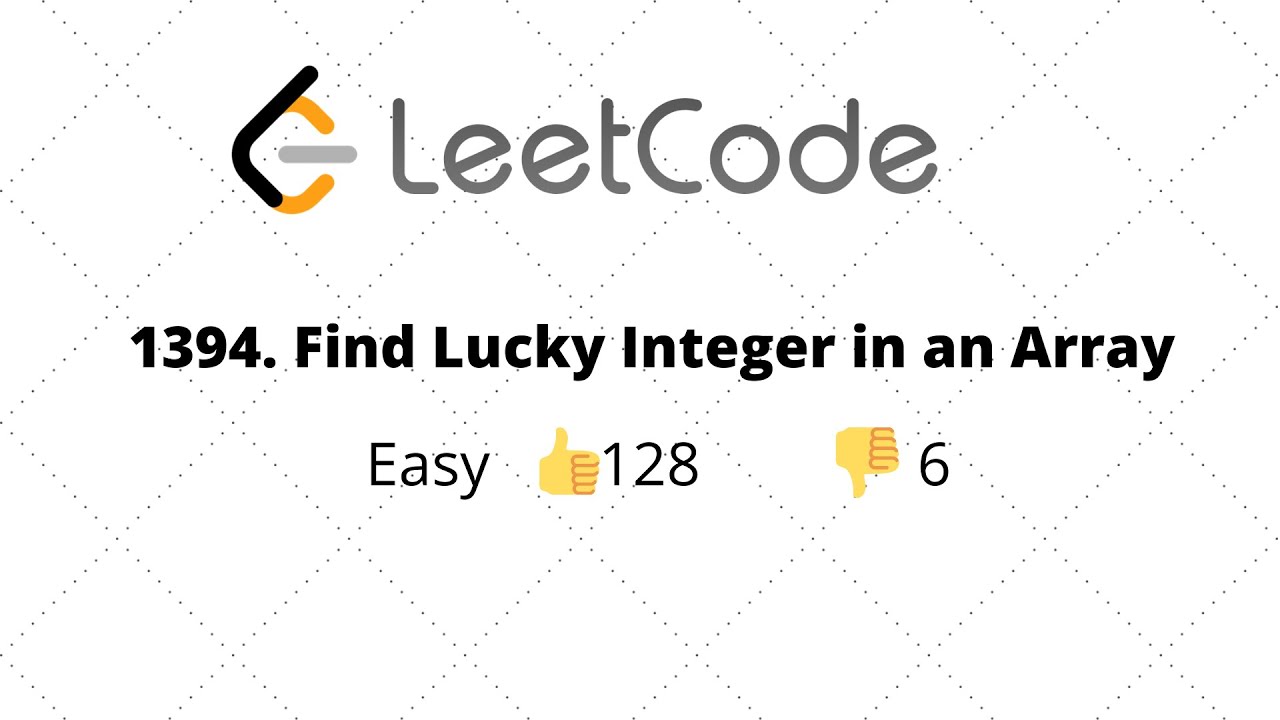 1394 Find Lucky Integer In An Array Leetcode Youtube
