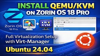 Install Qemu Kvm On Zorin Os 18 Pro Full Virtualization Setup With Virt Manager Ubuntu 24 04 ...