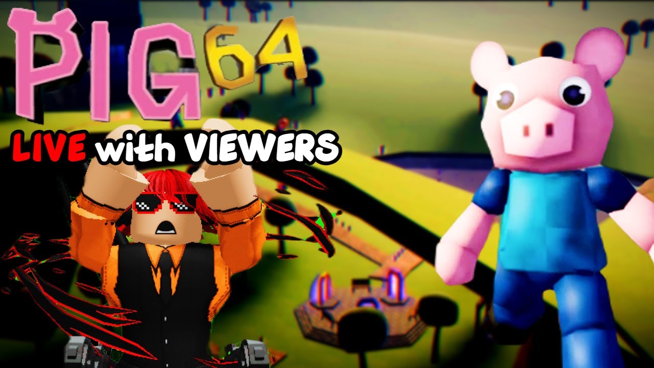 Pig 64 Release New Piggy Game Live Roblox Pig 64 With Viewers Youtube