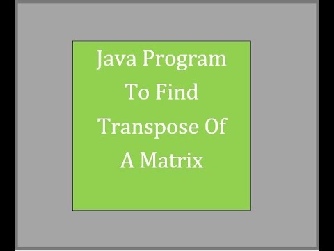 Java Program To Transpose Matrix Youtube