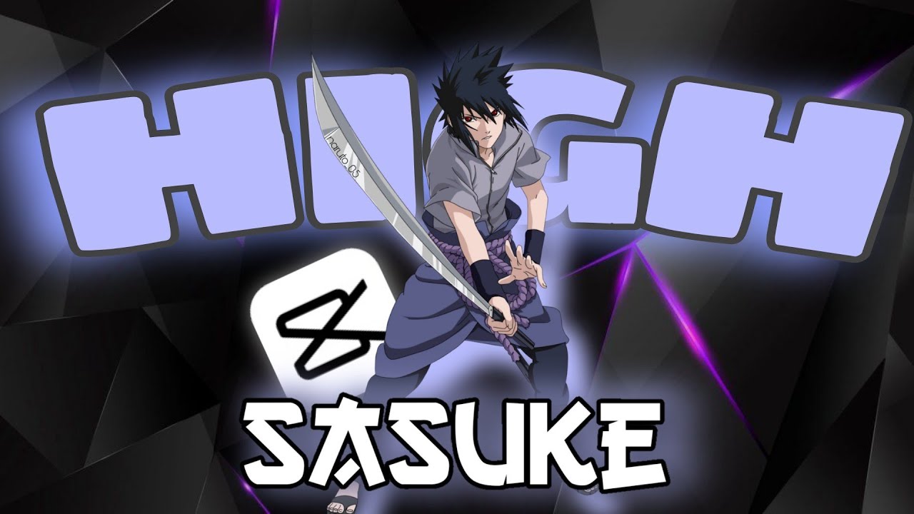 Sasuke Uchiha Edit High X Slow Down Capcut Edit Amv Edit Youtube