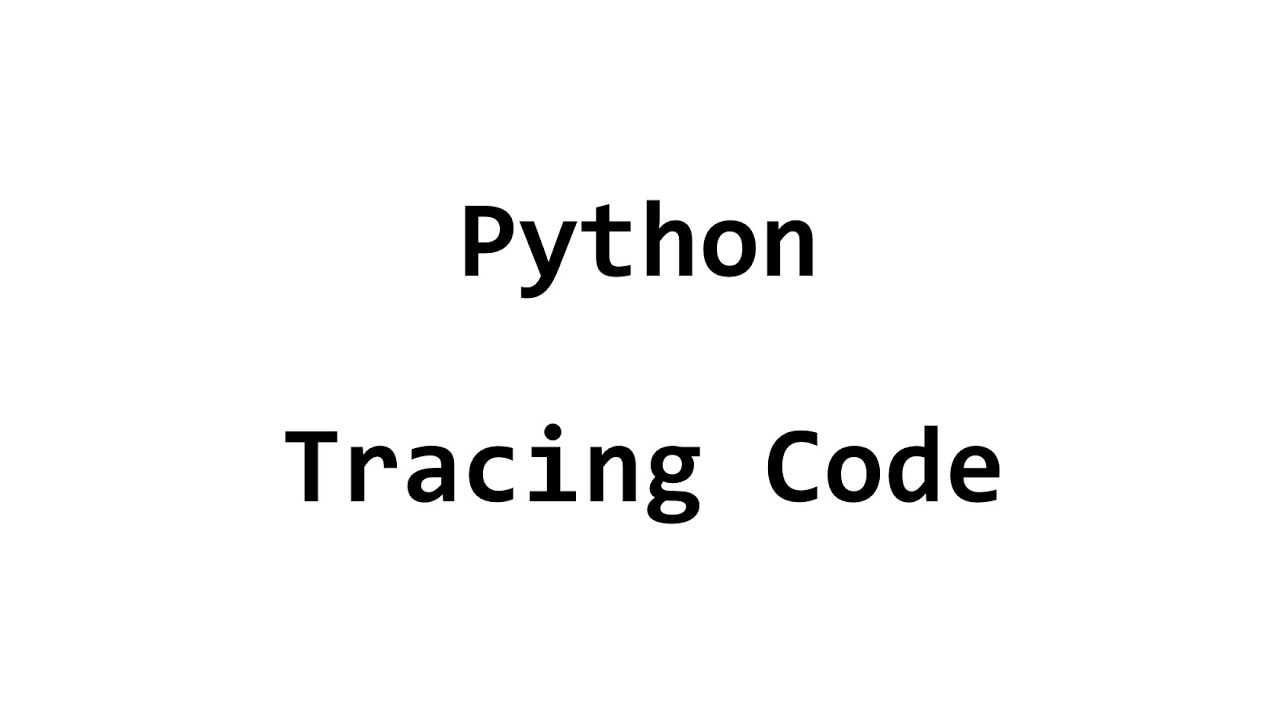 Python Tracing Code Youtube