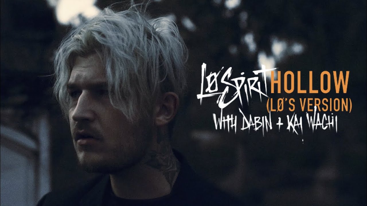 Lø Spirit Hollow Lø S Version With Dabin Kai Wachi Youtube Music