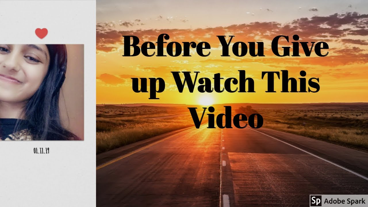Before You Give Up Watch This Youtube