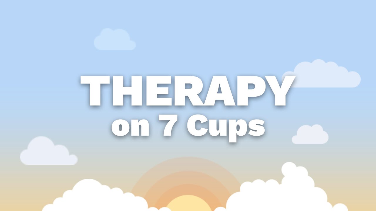 Therapy On 7 Cups Youtube