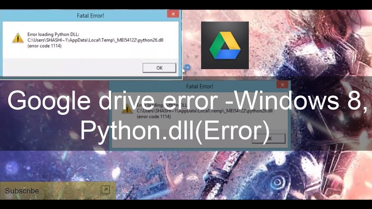 Google Drive Error Windows 8 Python Dll Error Code Youtube
