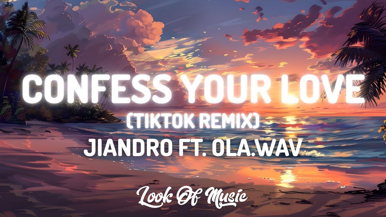 Confess Your Love Feat Ola Wav Jiandro Remix Laufey Song Lyrics