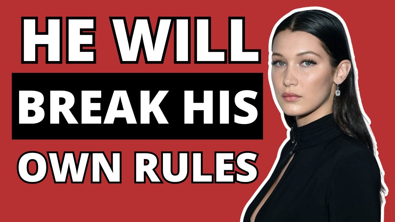 Make Him Break His Own Rules For You If They Actually Like You