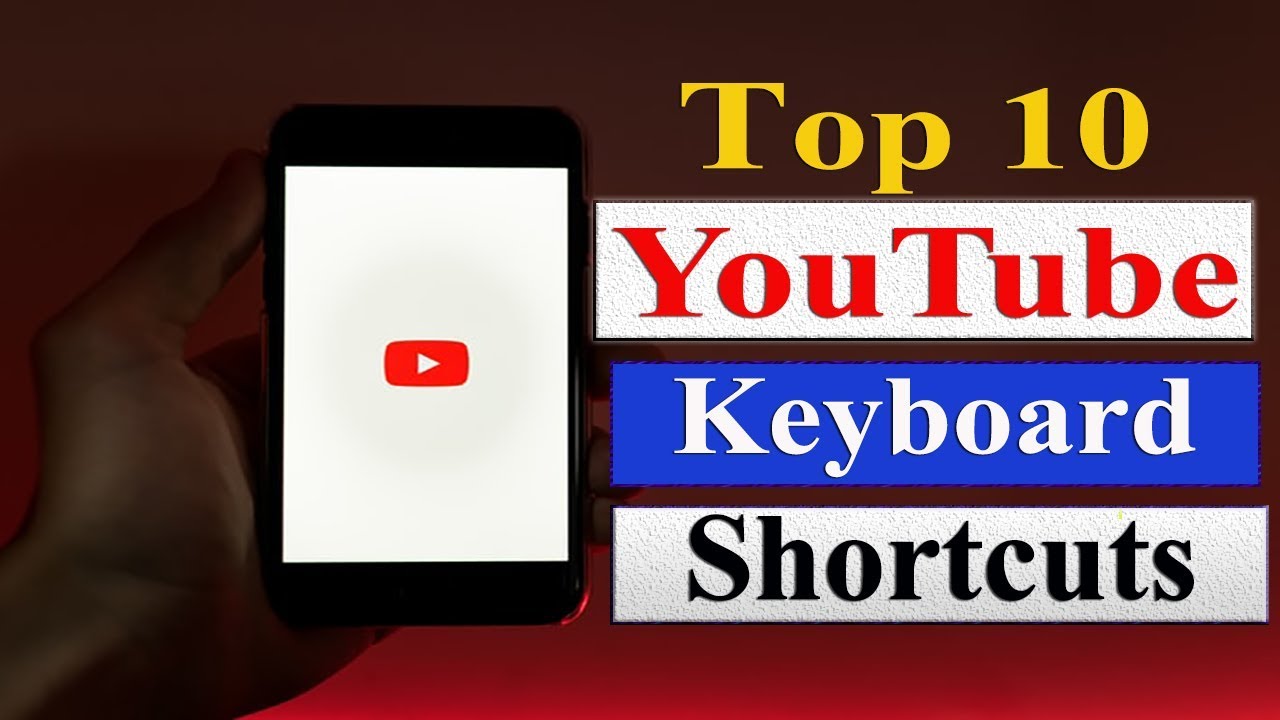 Top 10 Youtube Keyboard Shortcuts Youtube Tutorial Youtube