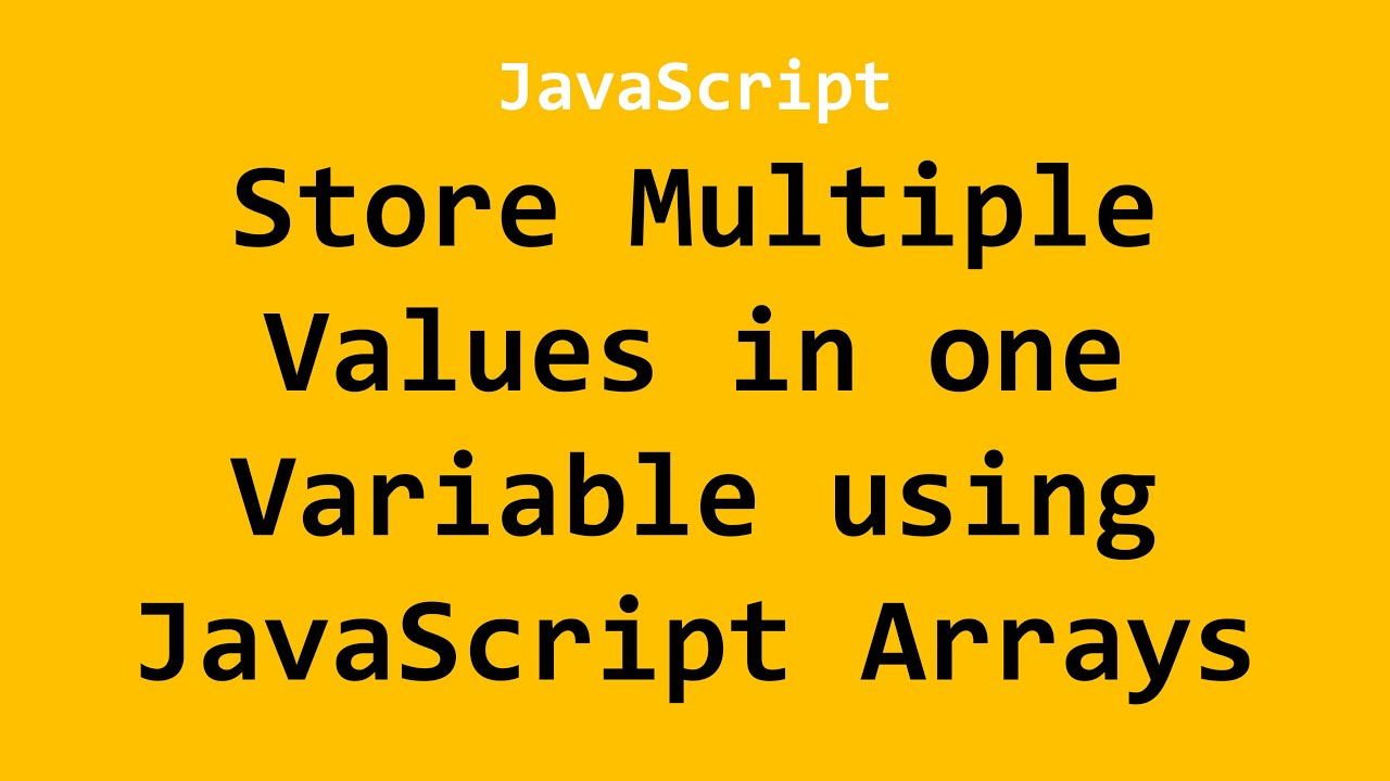 Store Multiple Values In One Variable Using Javascript Arrays