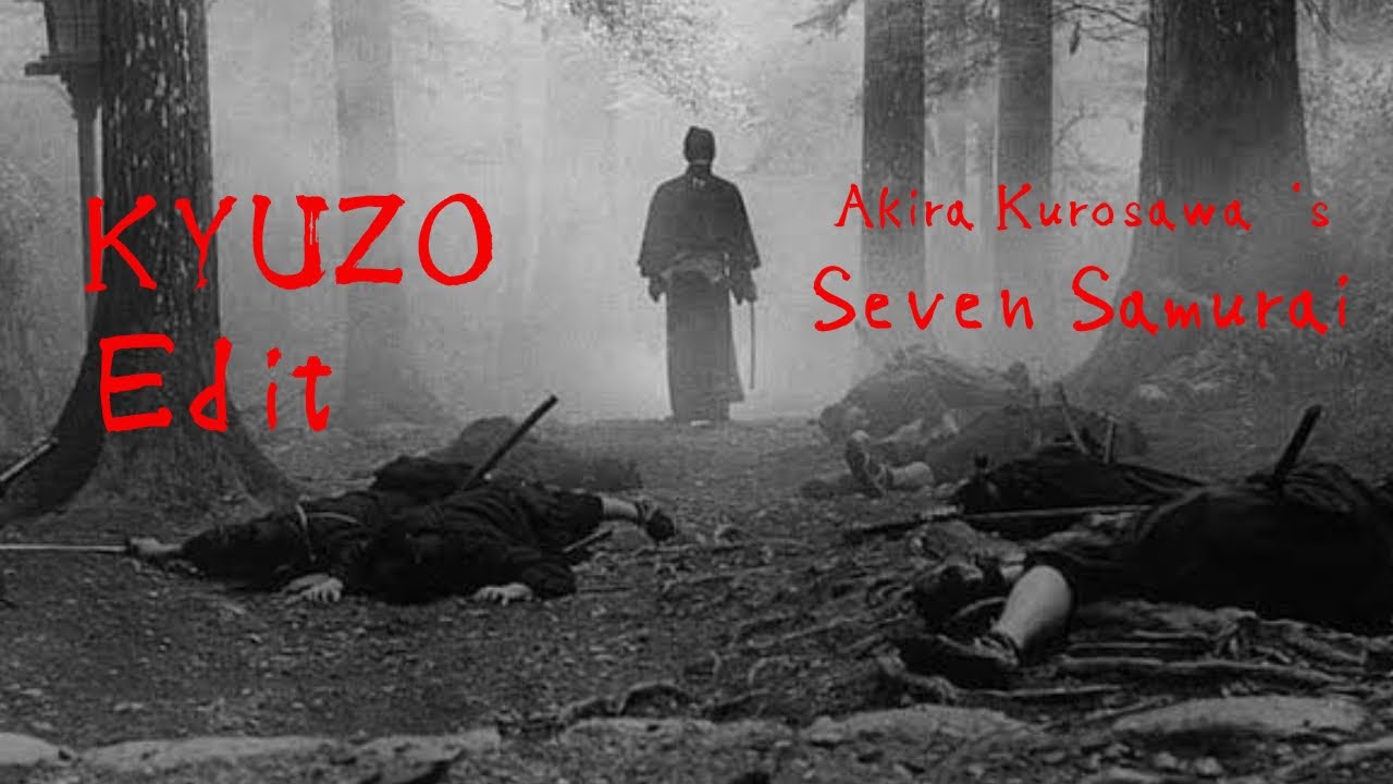 Kyuzo Edit Seven Samurai Akira Kurosawa Jcuts Youtube