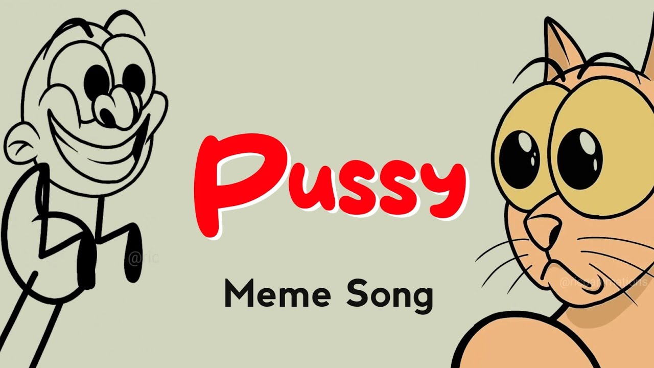 Pussy Meme Song 4k Meme Funny Cat Song Animation Song Youtube