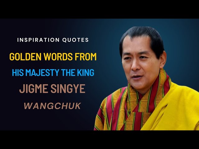 Jigme Singye Wangchuck Quotes Ingtravel Bhutan The Fourth King Of