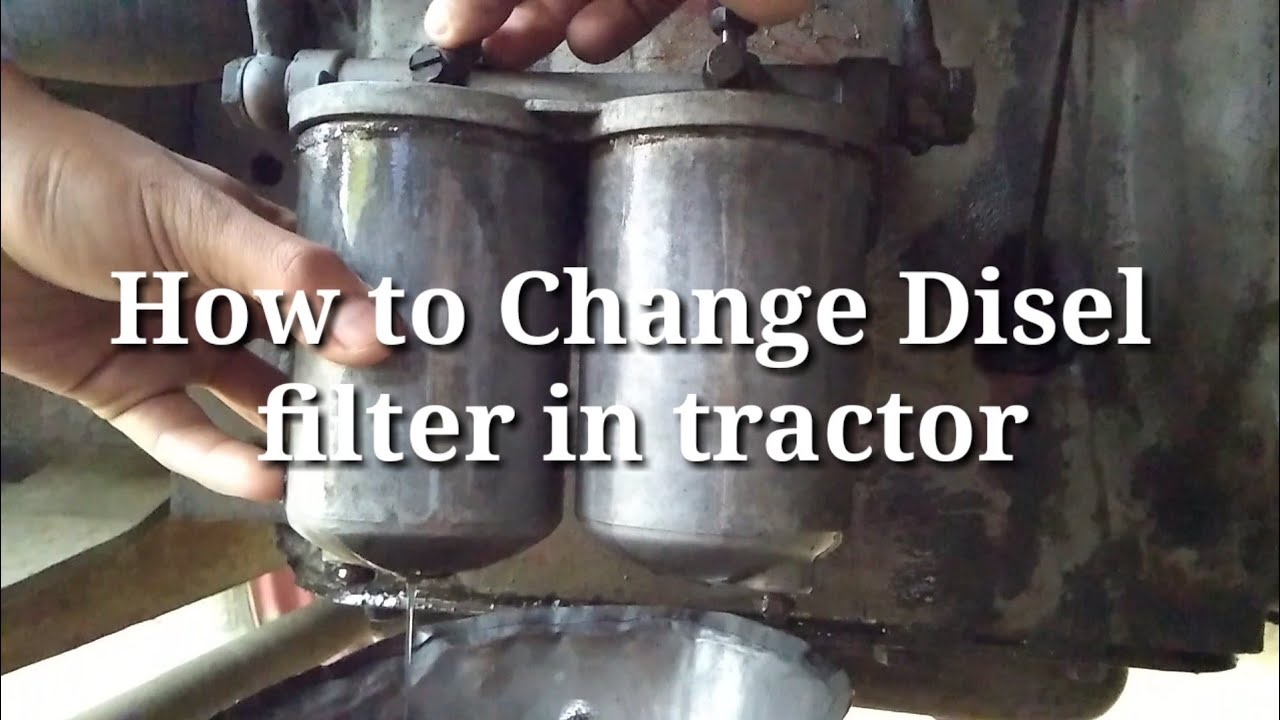 How To Change Tractor Disel Filter Youtube