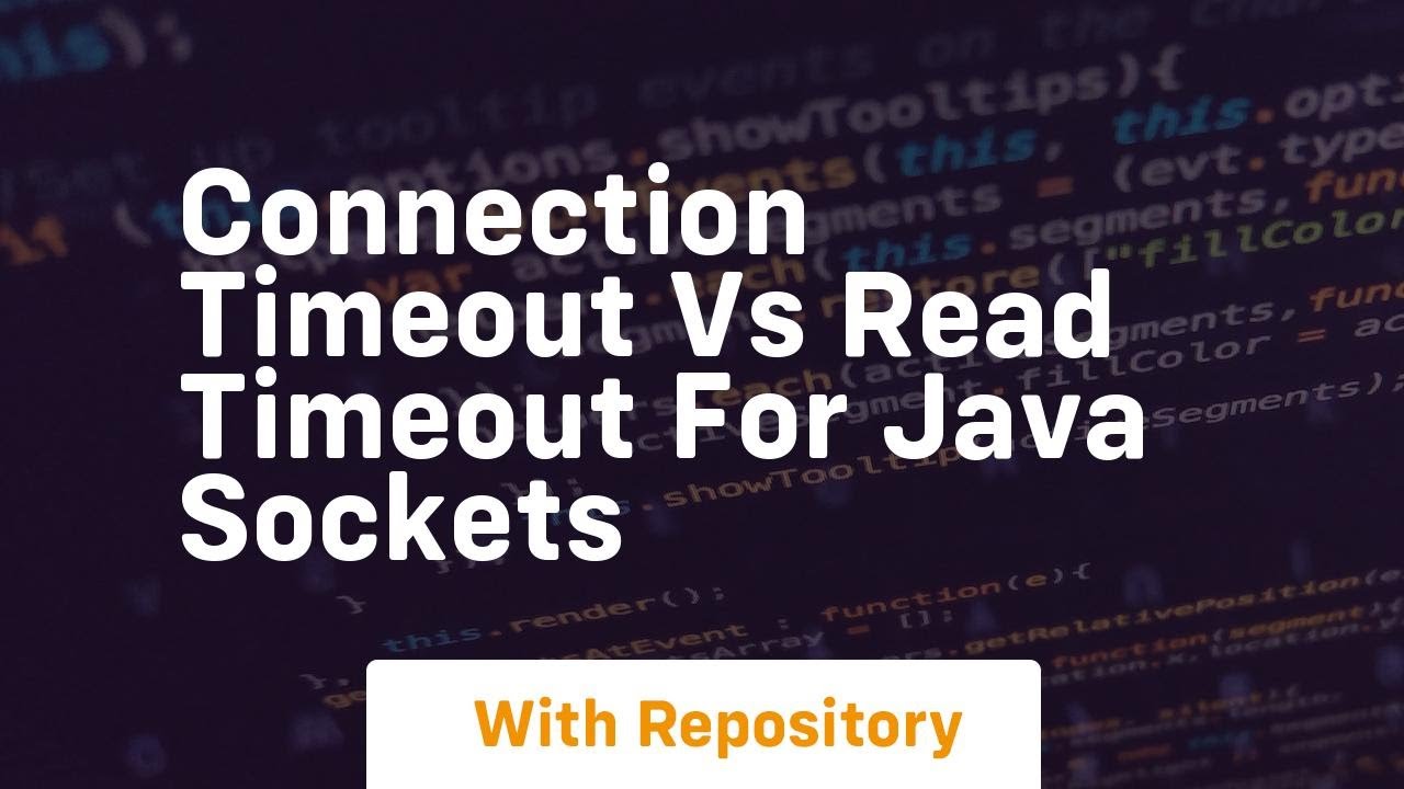 Connection Timeout Vs Read Timeout For Java Sockets Youtube
