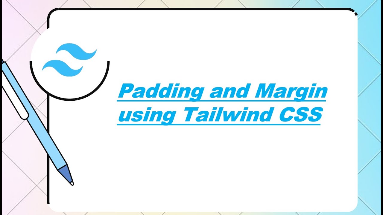 Padding And Margin Using Tailwind Css Youtube