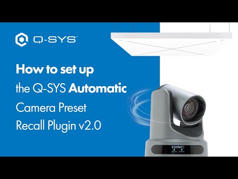 Tutorial Set Up The Q Sys Automatic Camera Preset Recall Plug In V2 0