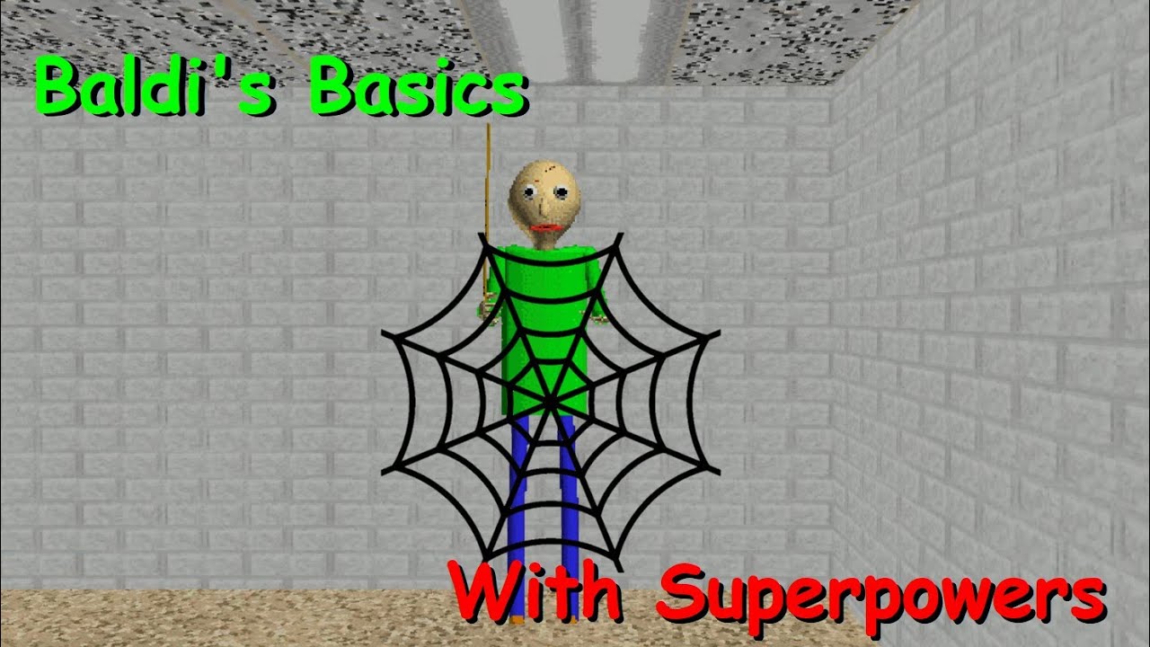 Baldi S Basics With Superpowers Youtube
