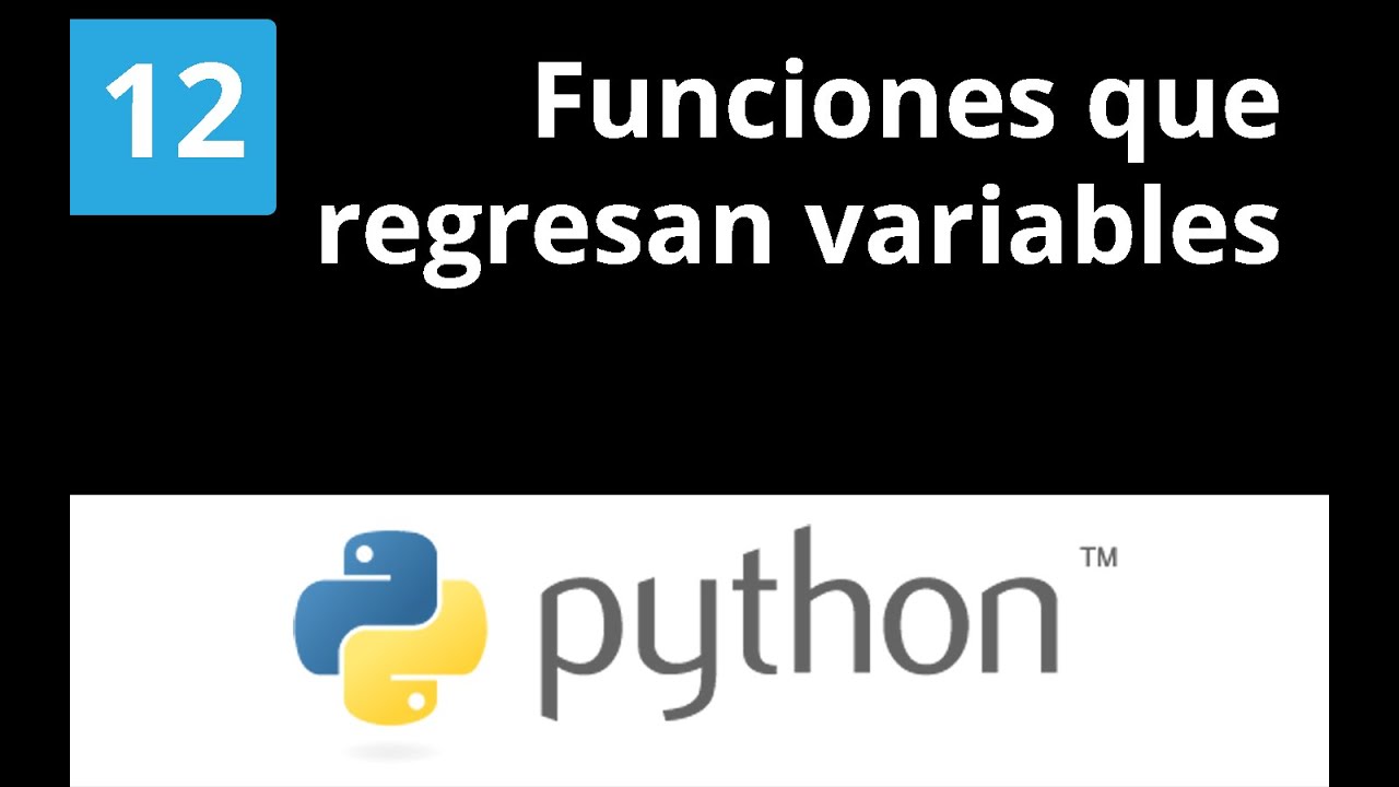 Python Tutorial 12 Funciones Que Regresan Valores Youtube