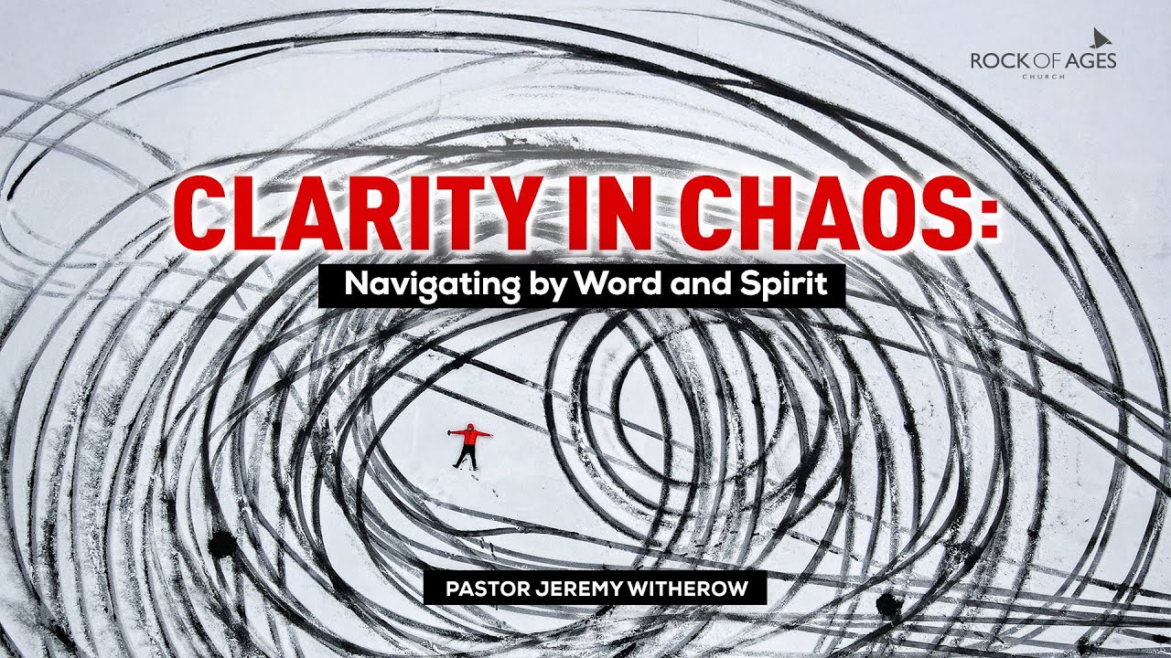 Clarity In Chaos By Ps Jeremy Witherow 25 May 2025 Youtube