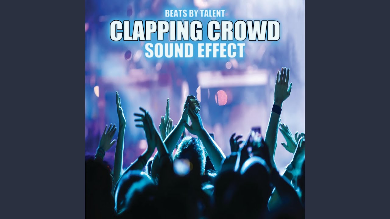 Clapping Crowd Sound Effect Beats By Talent Song Lyrics Music