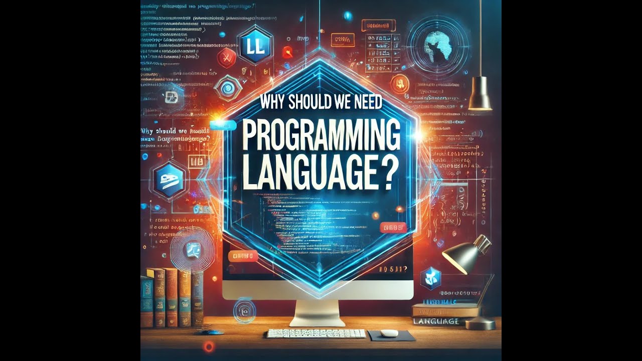 Why Do We Need Programming Languages How Computers Understand Binary