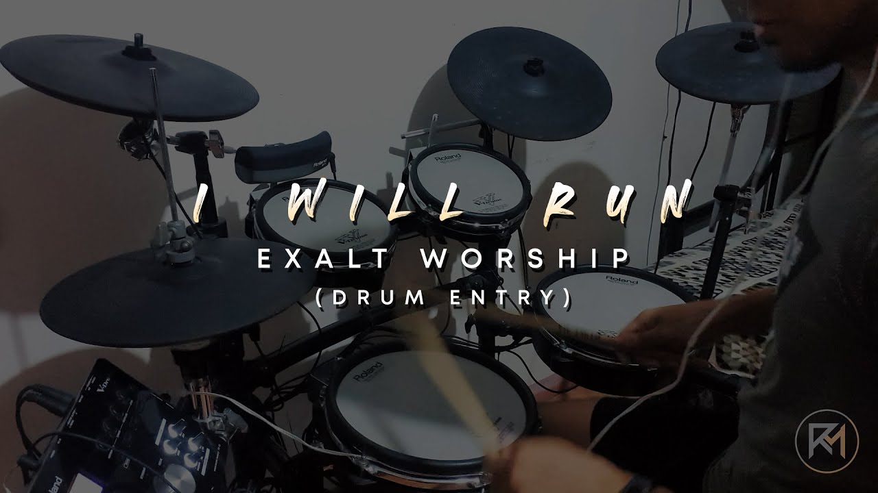 I Will Run Ccf Exalt Worship Drum Cover Entry Youtube