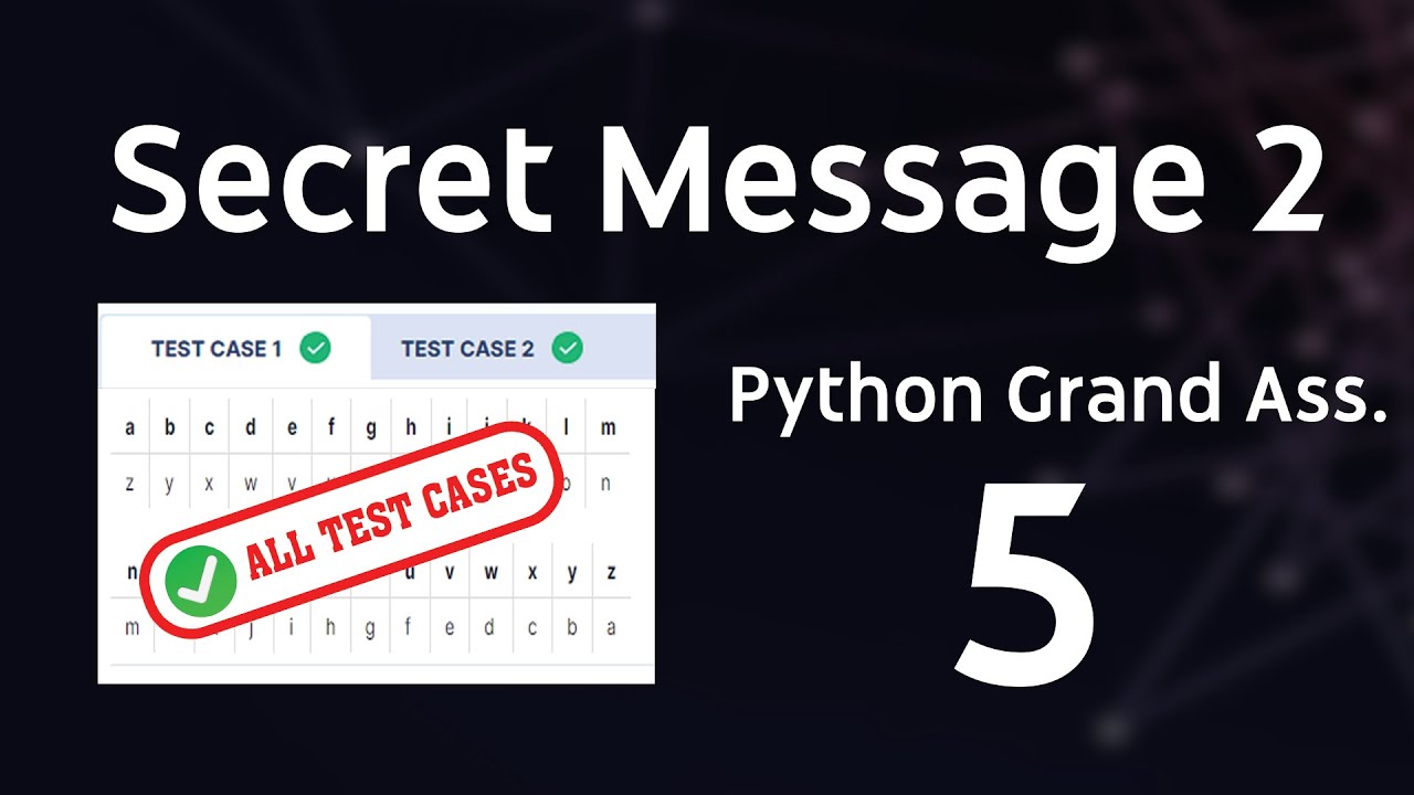 Secret Message 2 Python Grand Assignment 5 Youtube