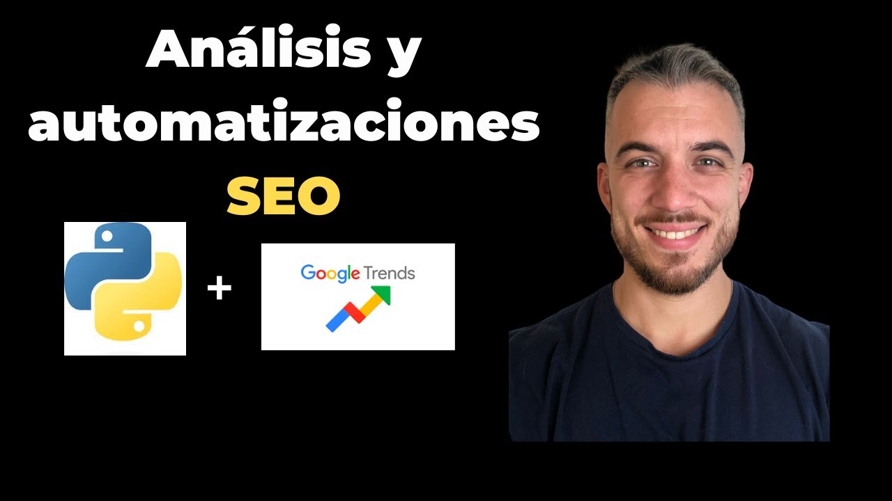 Python Seo Google Trends Api Con Pytrends Análisis Y