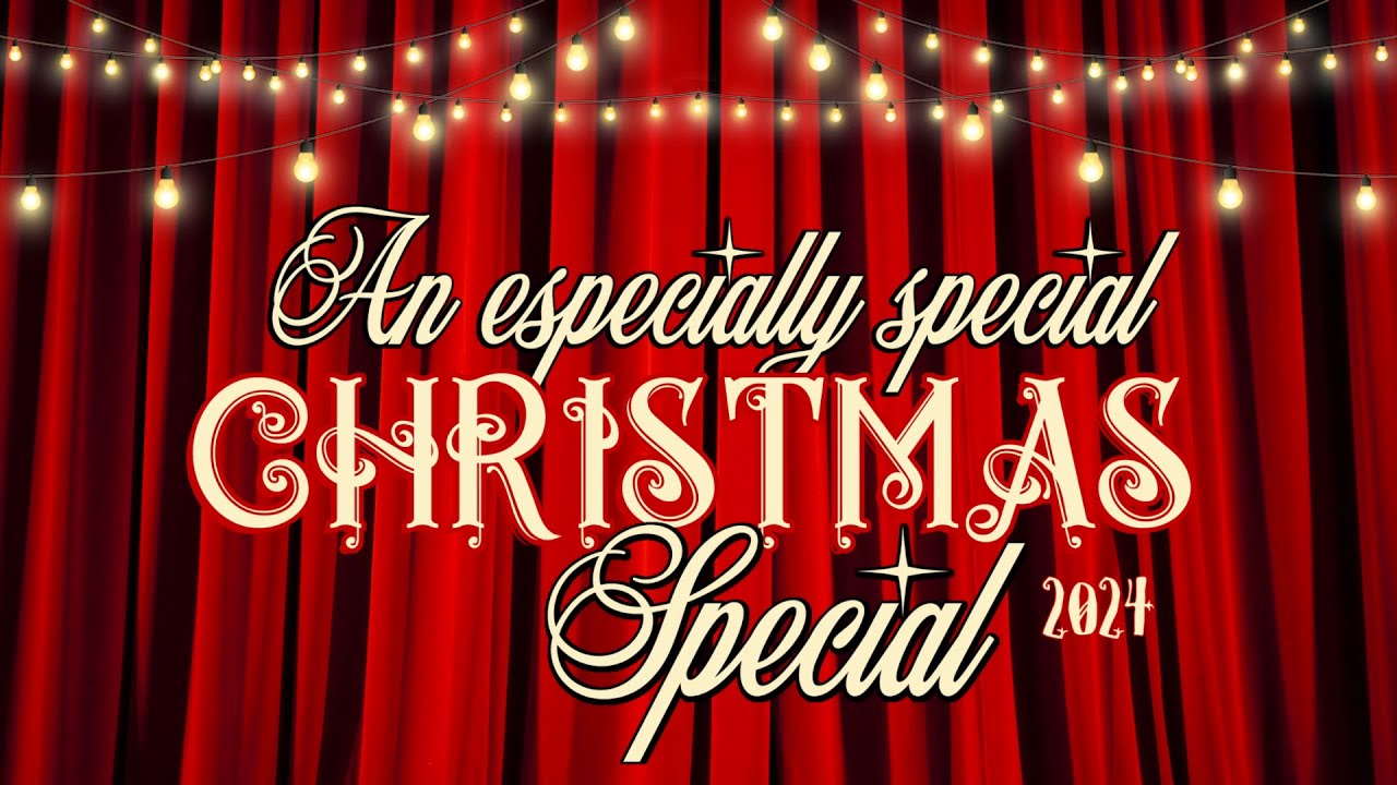 An Especially Special Christmas Special Full Show 1st December 2024