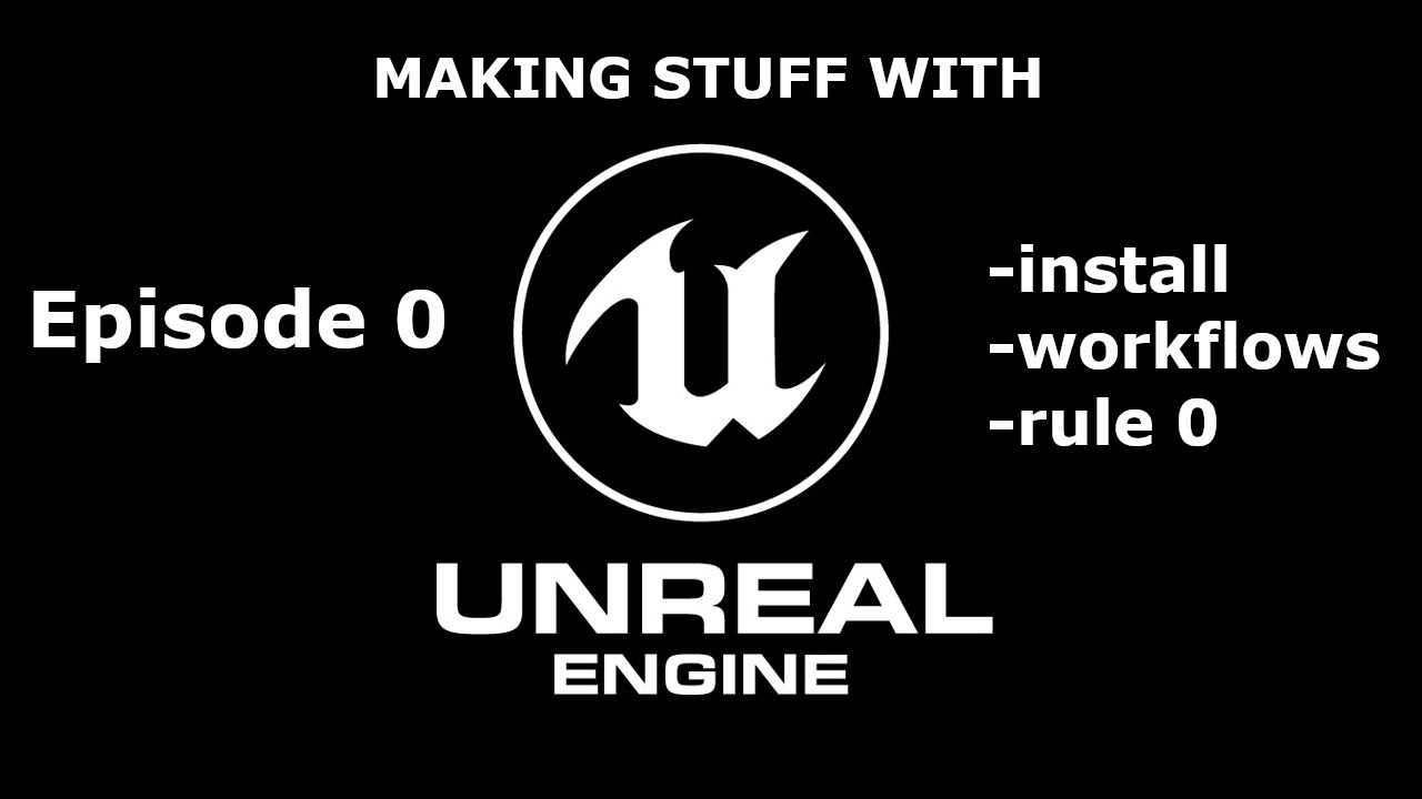 Unreal Engine Tutorial Episode 0 Setup Install Get Familiar With
