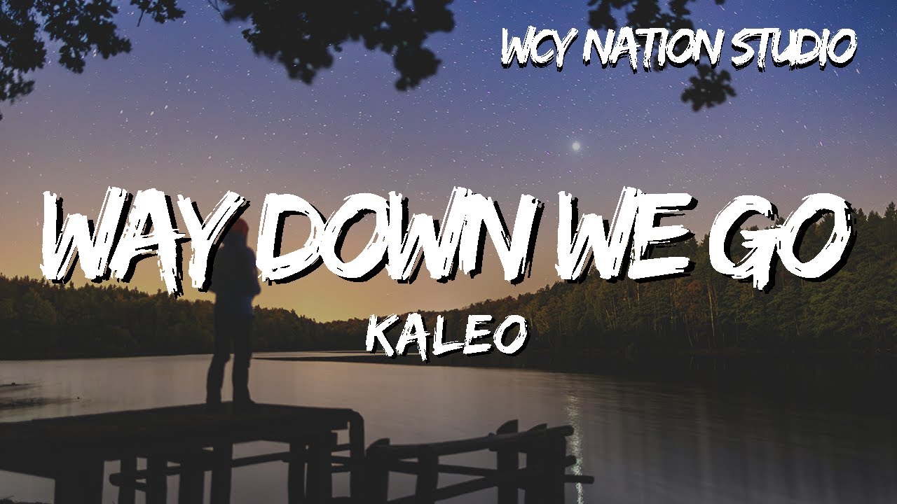 Kaleo Way Down We Go Lyrics Youtube
