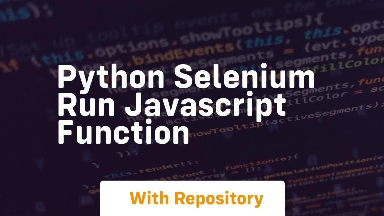 Python Selenium Run Javascript Function Youtube