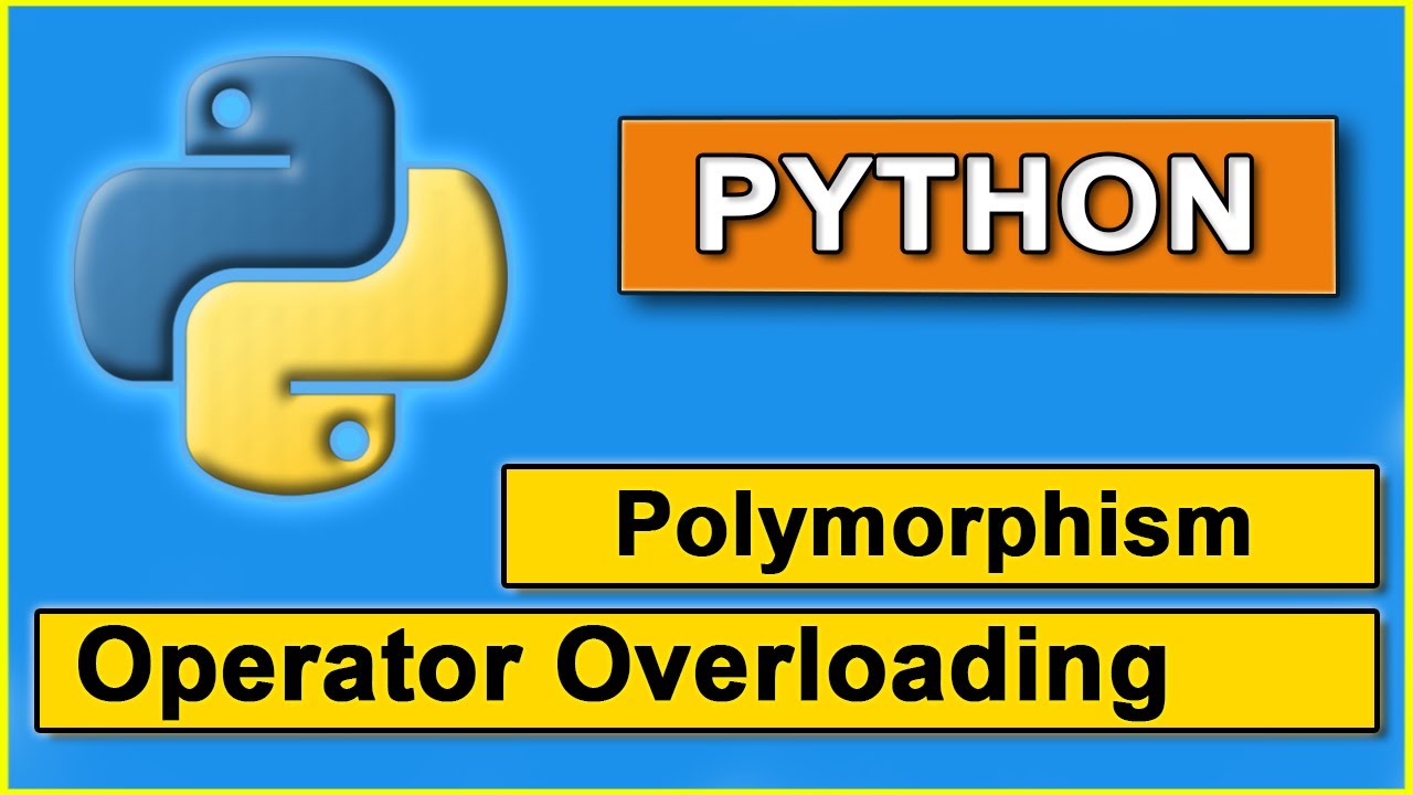 Operator Overloading Polymorphism In Python Youtube