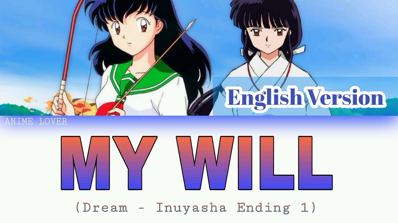 Inuyasha Ed 1 My Will English Version Dream Youtube