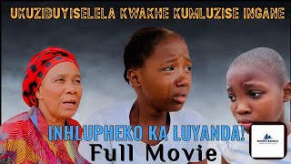 Inhlupheko Ka Luyanda 2025 Full Offical Zulu Drama English Subtitles ...