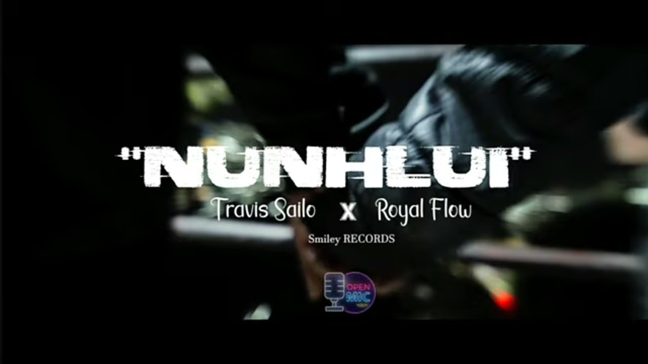 Traviz Sailo X Royal Flow Nunhlui Official Mv Youtube