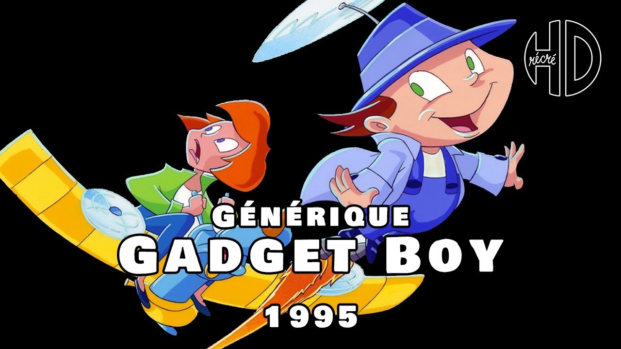 Générique De Gadget Boy Gadget Boy And Heather 1995 Hd Youtube